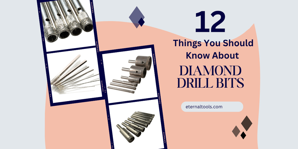 12 Things You should Know about Diamond Drill Bits – Eternal Tools