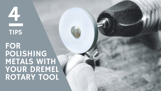 4 Tips for Polishing Metals With Your Dremel Rotary Tool or Dremel Fle ...