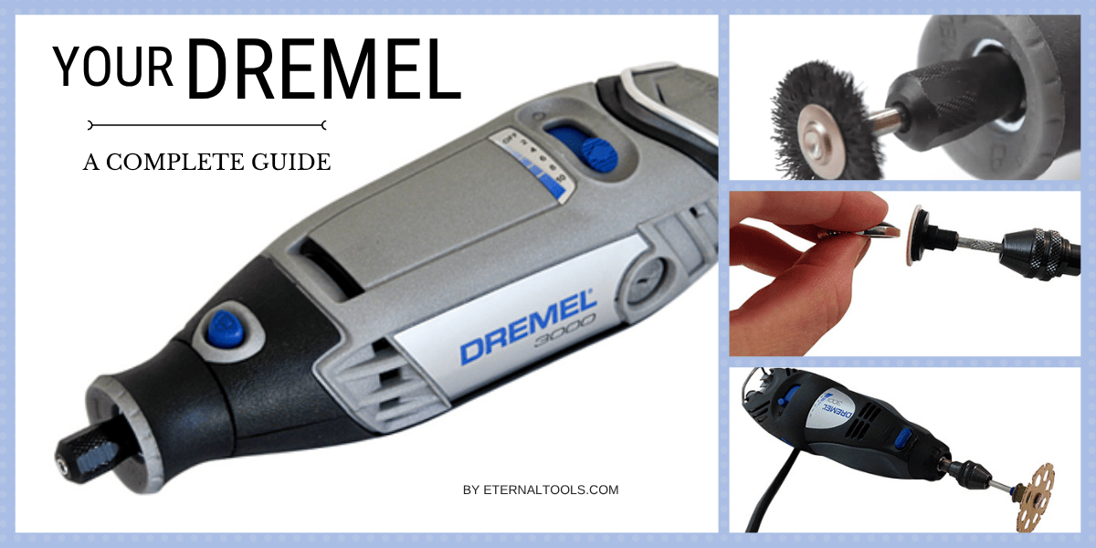 Complete Guide to your Dremel Tool and Dremel Attachments – Eternal Tools