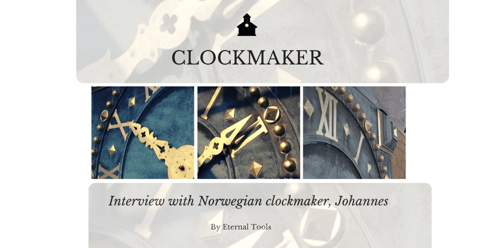 Interview with Johannes a Clock Maker from Norway – Eternal Tools