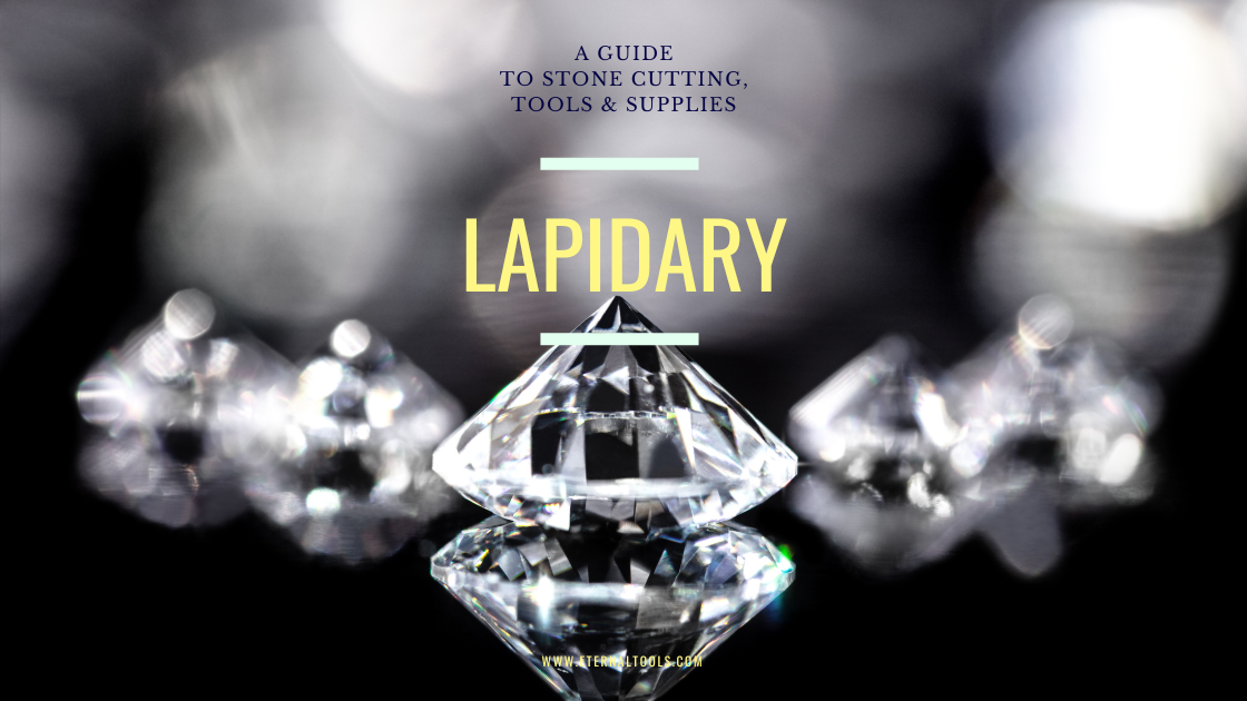 Lapidary: Guide to Stone Cutting, Tools & Supplies – Eternal Tools