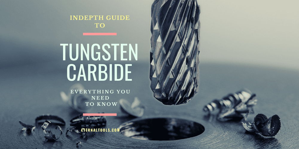 Tungsten Carbide: An Informative Guide – Eternal Tools