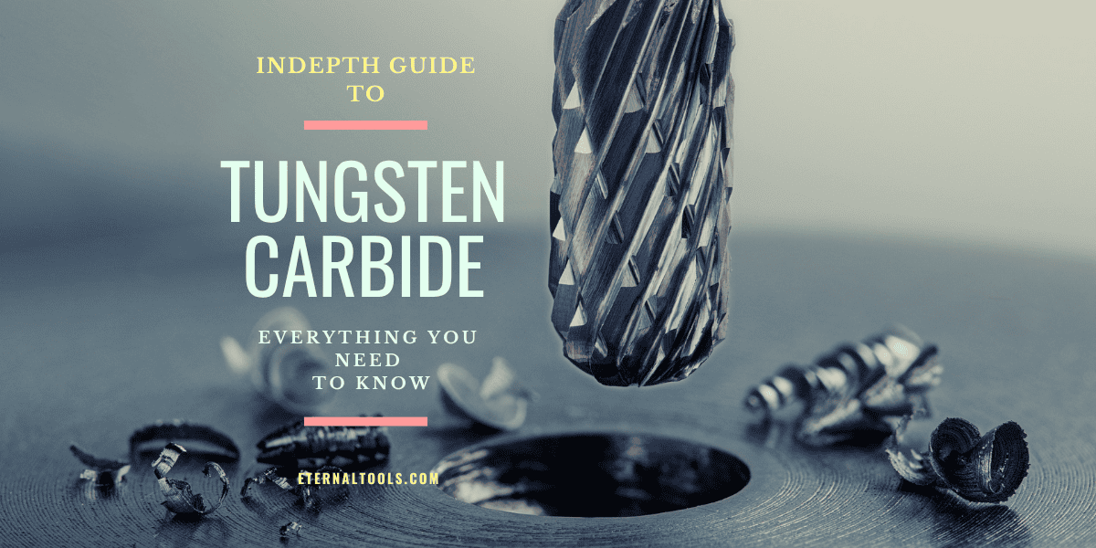 Tungsten Carbide: An Informative Guide – Eternal Tools