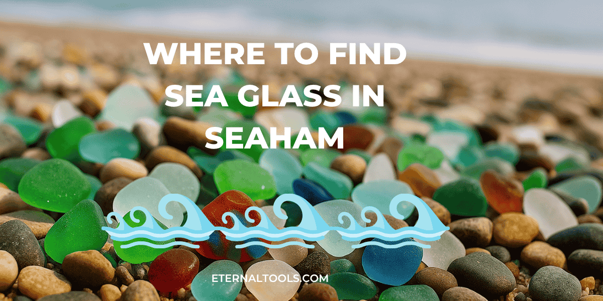 Sea Glass Hunting in Seaham | UK’s Top Sea Glass Beach – Eternal Tools